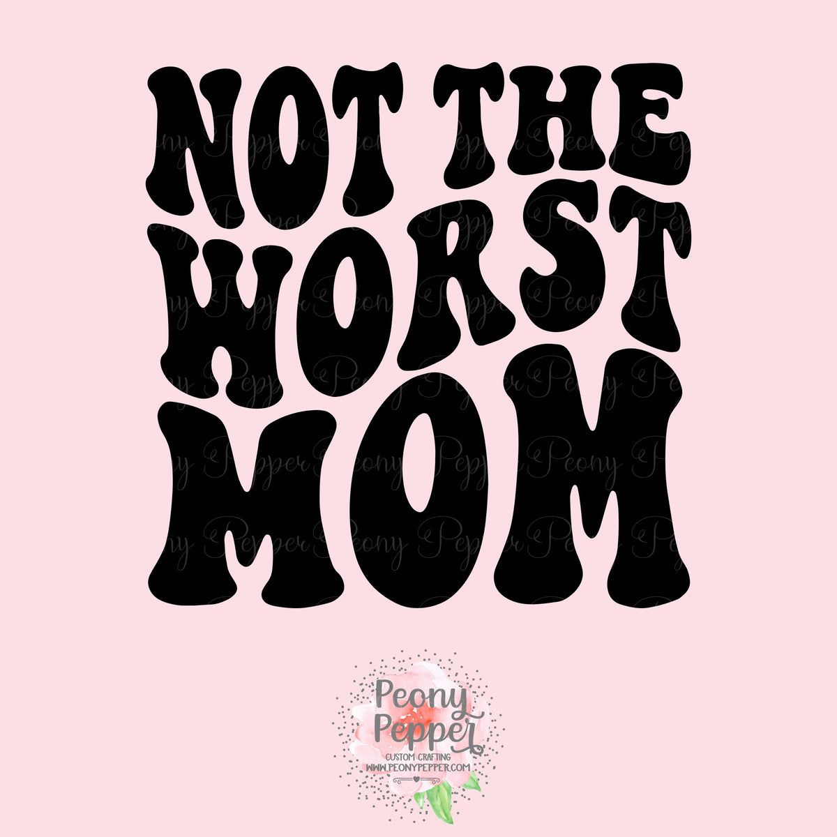 Not the Worst Mom Decals – Peony Pepper